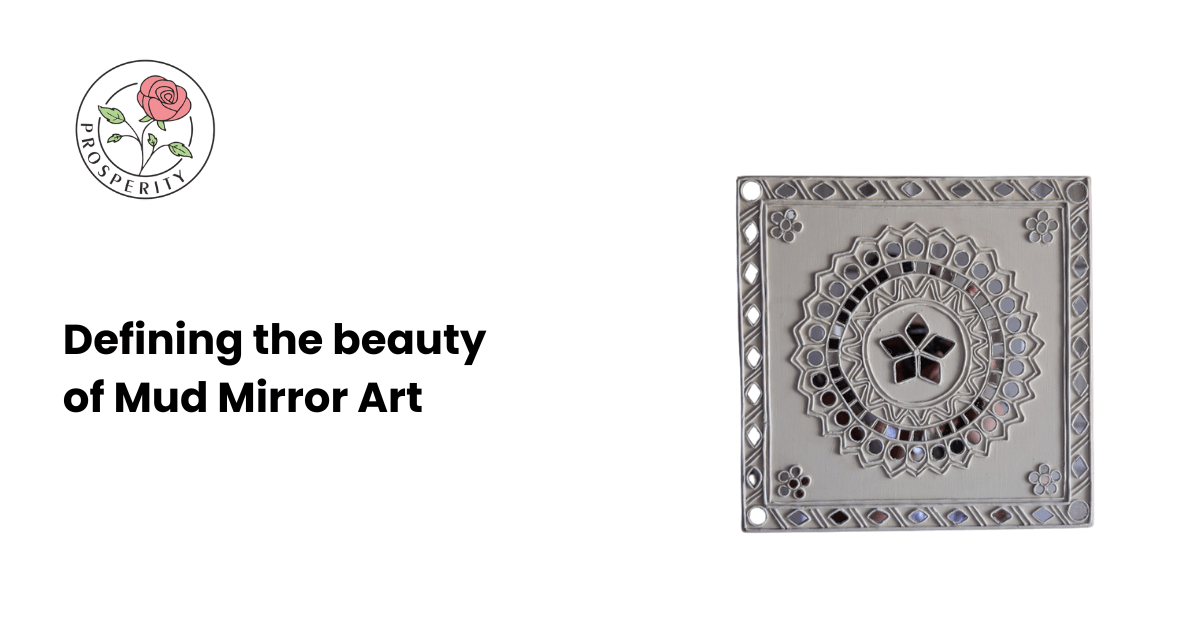 Defining the beauty of Mud Mirror Art | Prosperitymirra