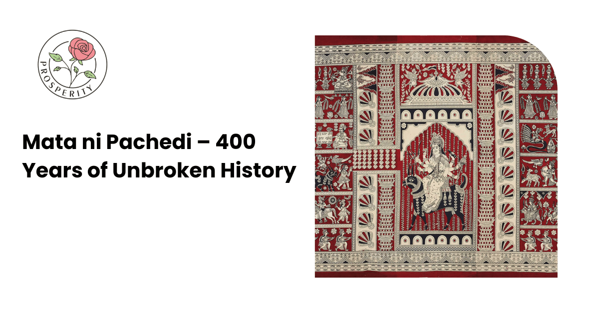 Mata ni Pachedi – 400 Years of Unbroken History – Prosperitymirra